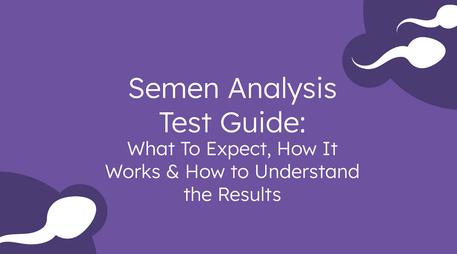 Semen Analysis Test Guide - Proov - What to Expect from a Sperm Test
