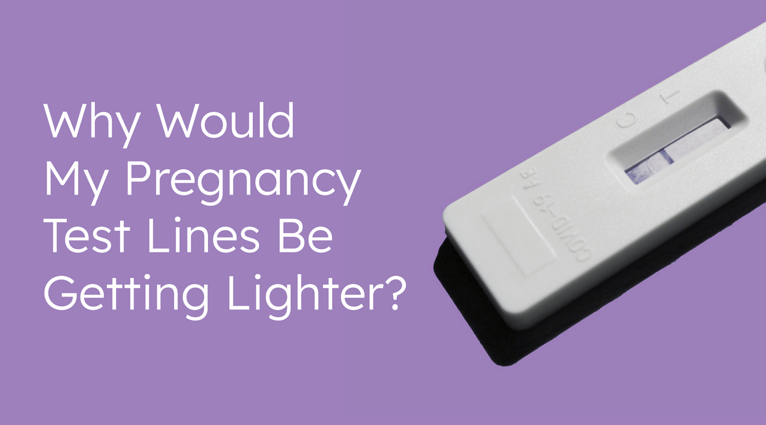 Why would my pregnancy test lines be getting lighter? - Proov