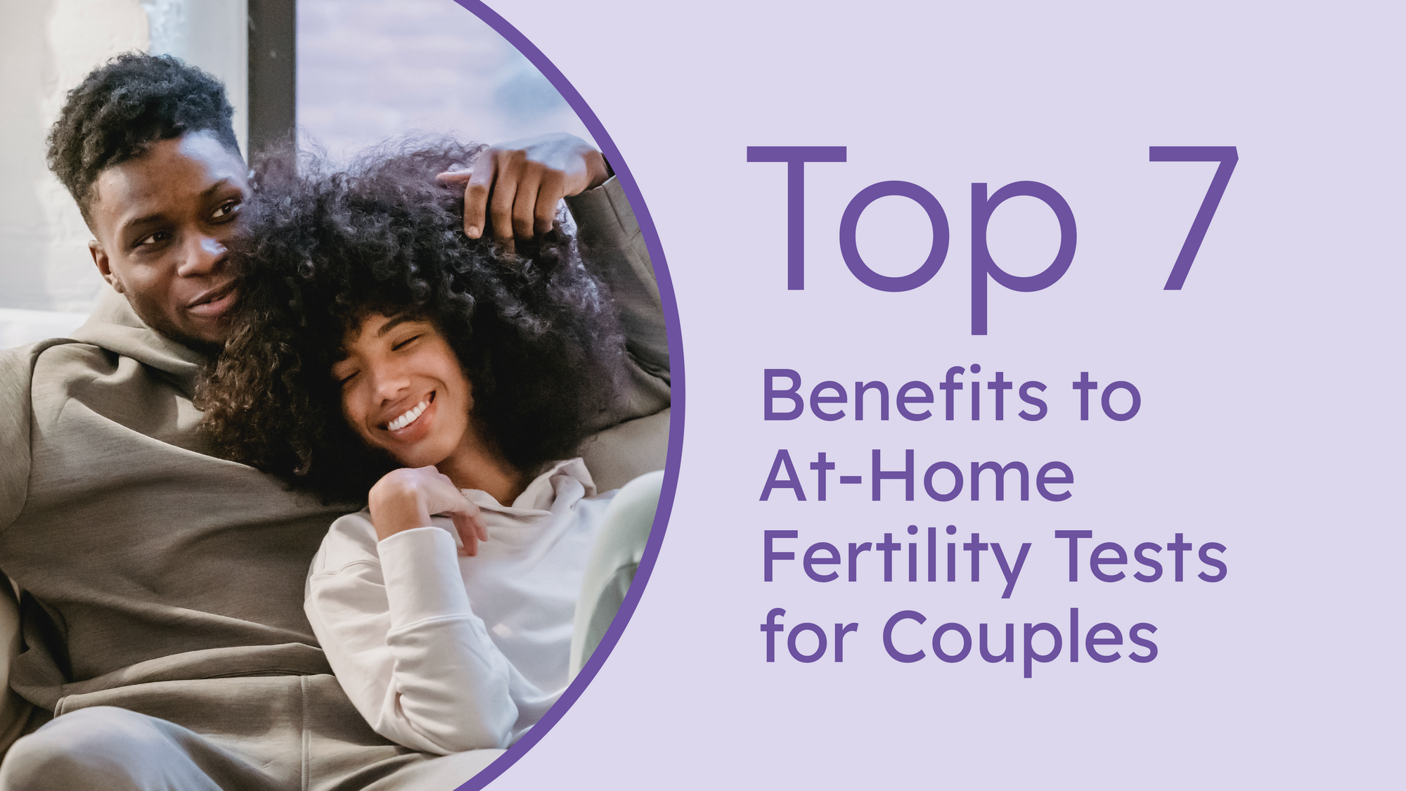 Top 7 Benefits to At-Home Fertility Tests for Couples - Proov