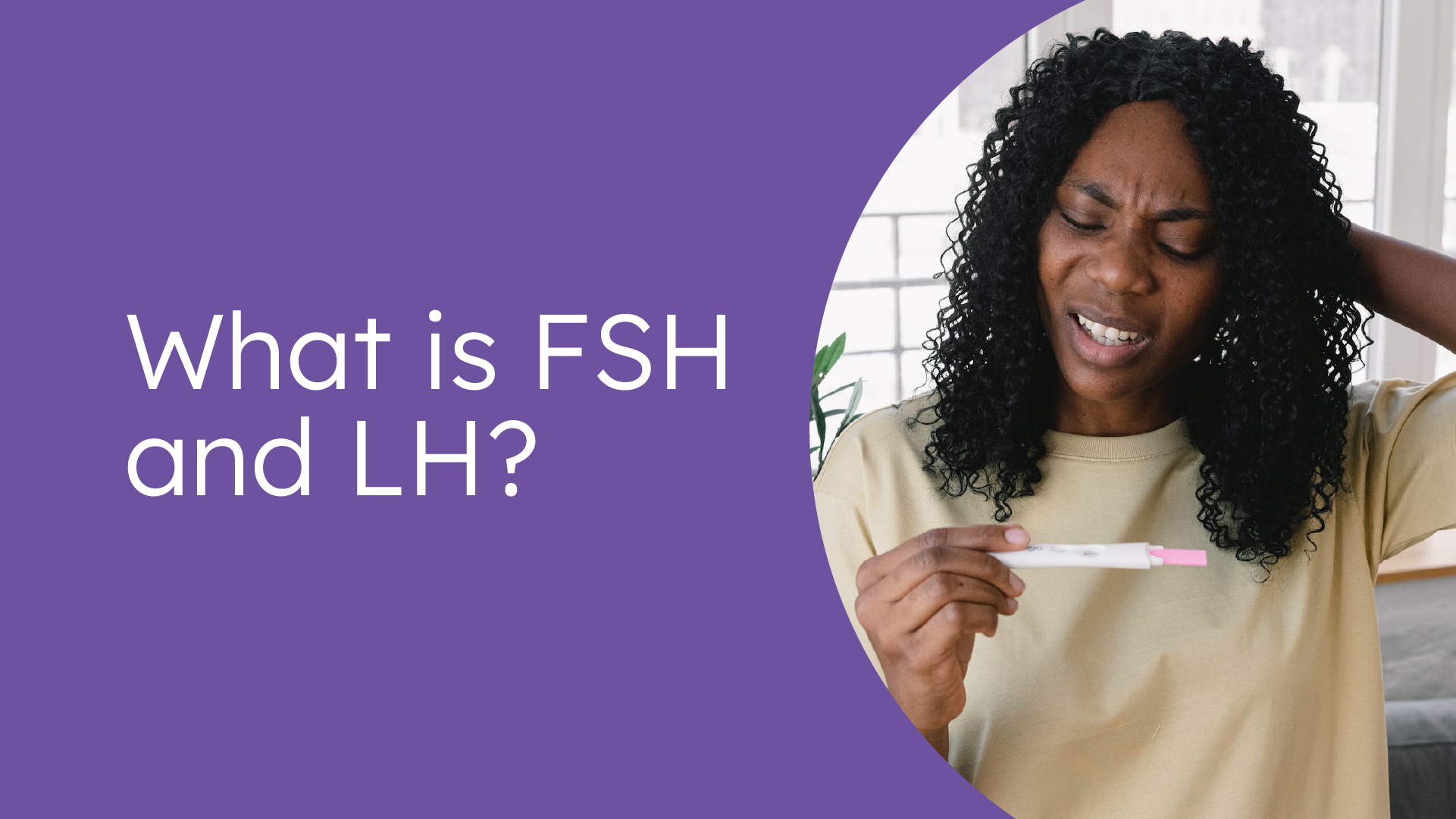Your Guide To FSH and LH & Why It Is Important To Measure Both for ...